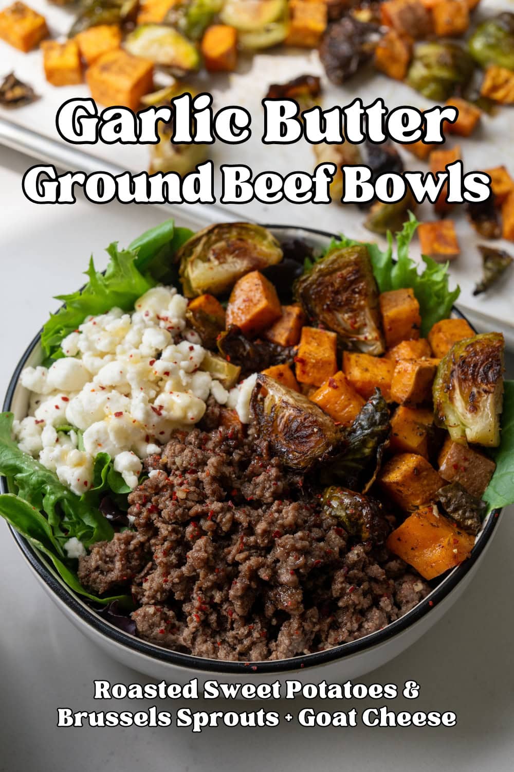 Garlic Butter Ground Beef Power Bowls with Roasted Veggies - Kinda ...
